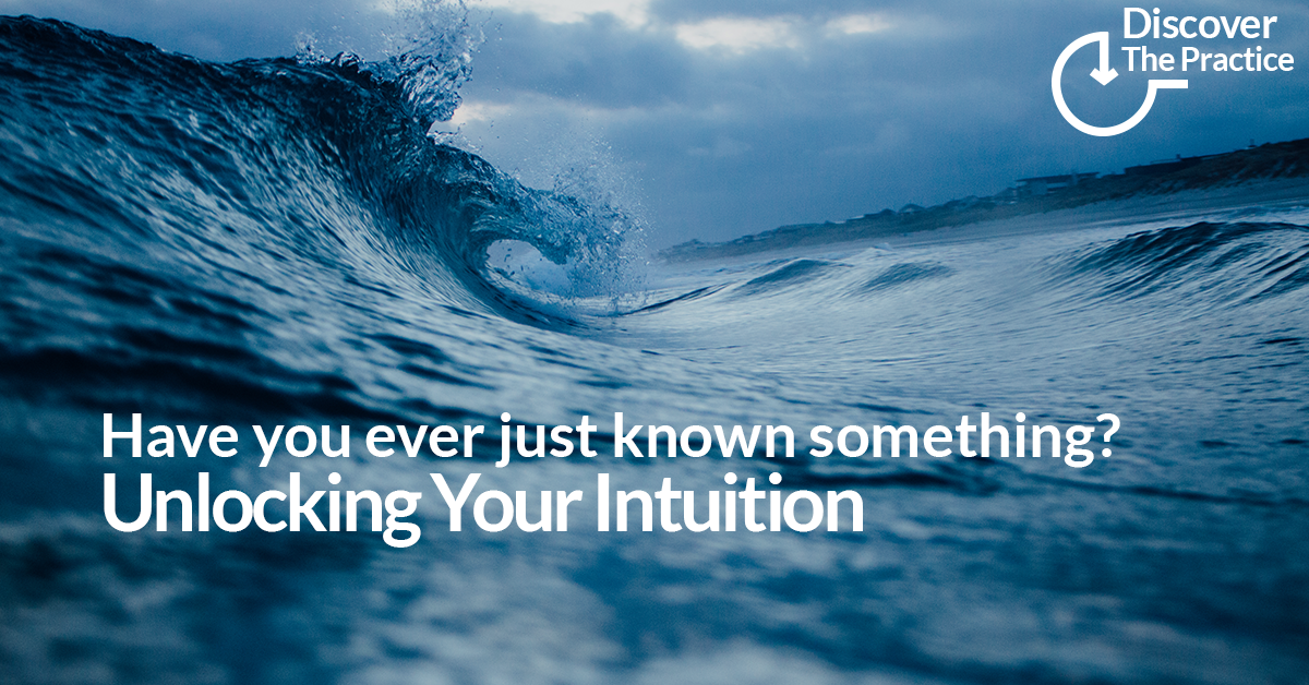 Unlocking Your Intuition - Discover The Practice - NextStage Expanded ...